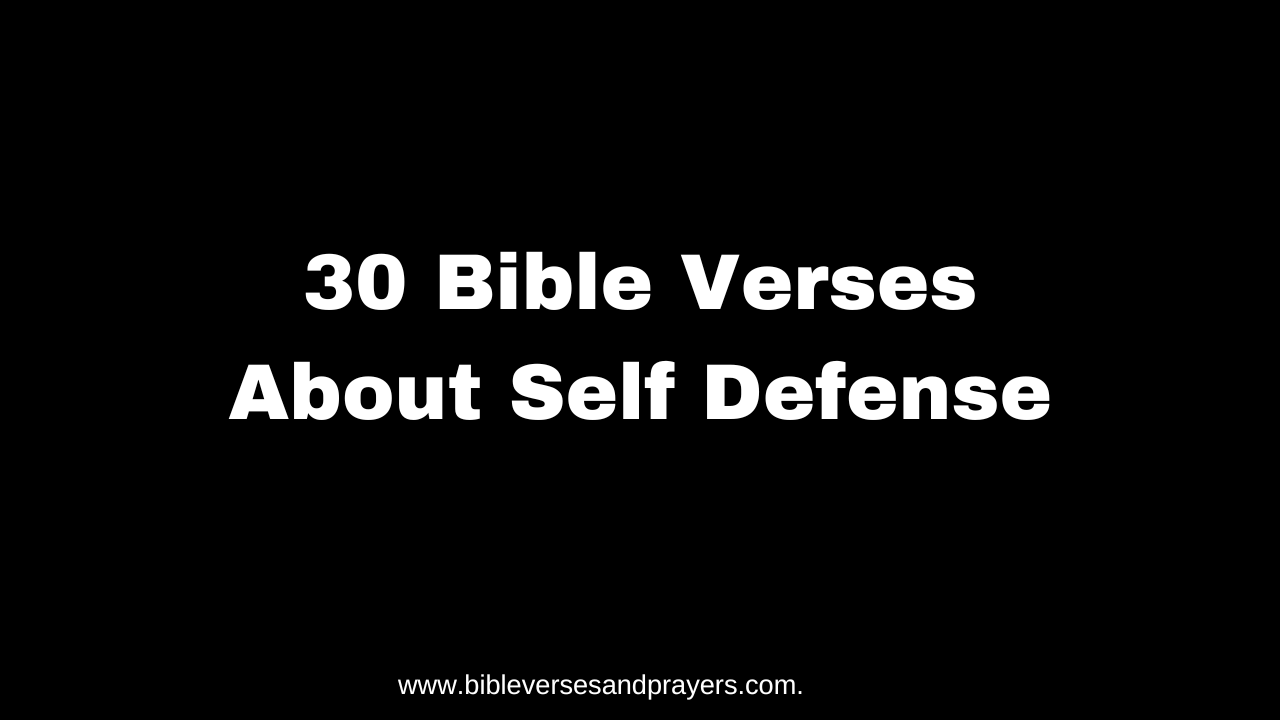 30 Bible Verses About Self Defense