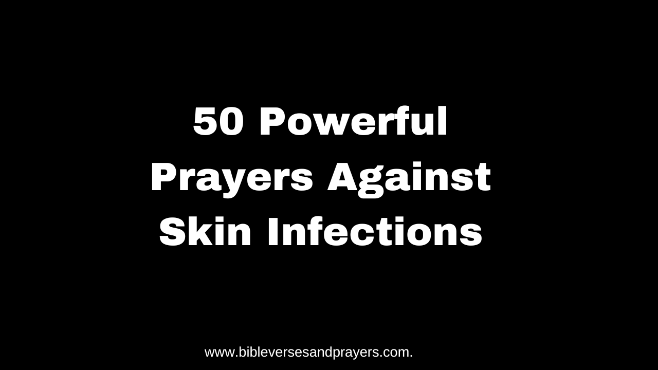 50 Powerful Prayers Against Skin Infections