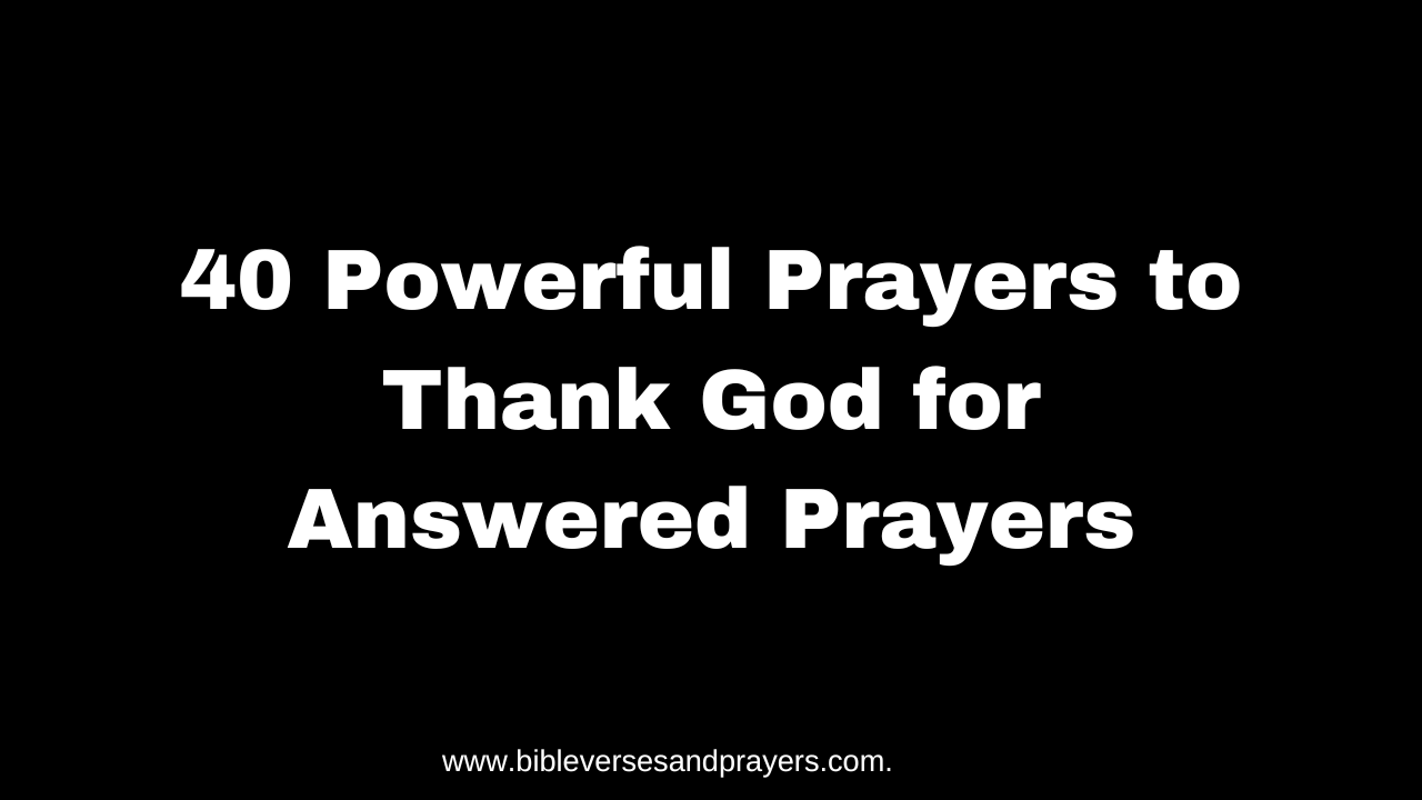 40 Powerful Prayers to Thank God for Answered Prayers