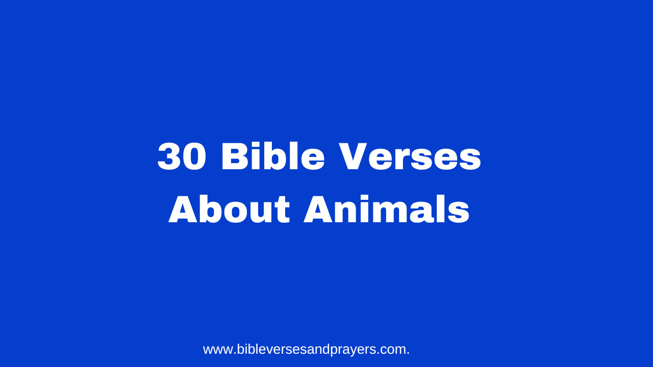 30 Bible Verses About Animals