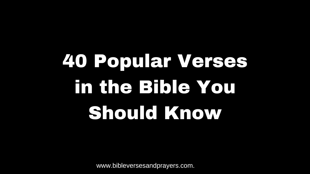 40 Popular Verses in the Bible You Should Know