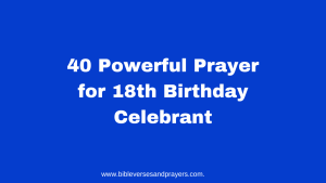 40 Powerful Prayer for 18th Birthday Celebrant