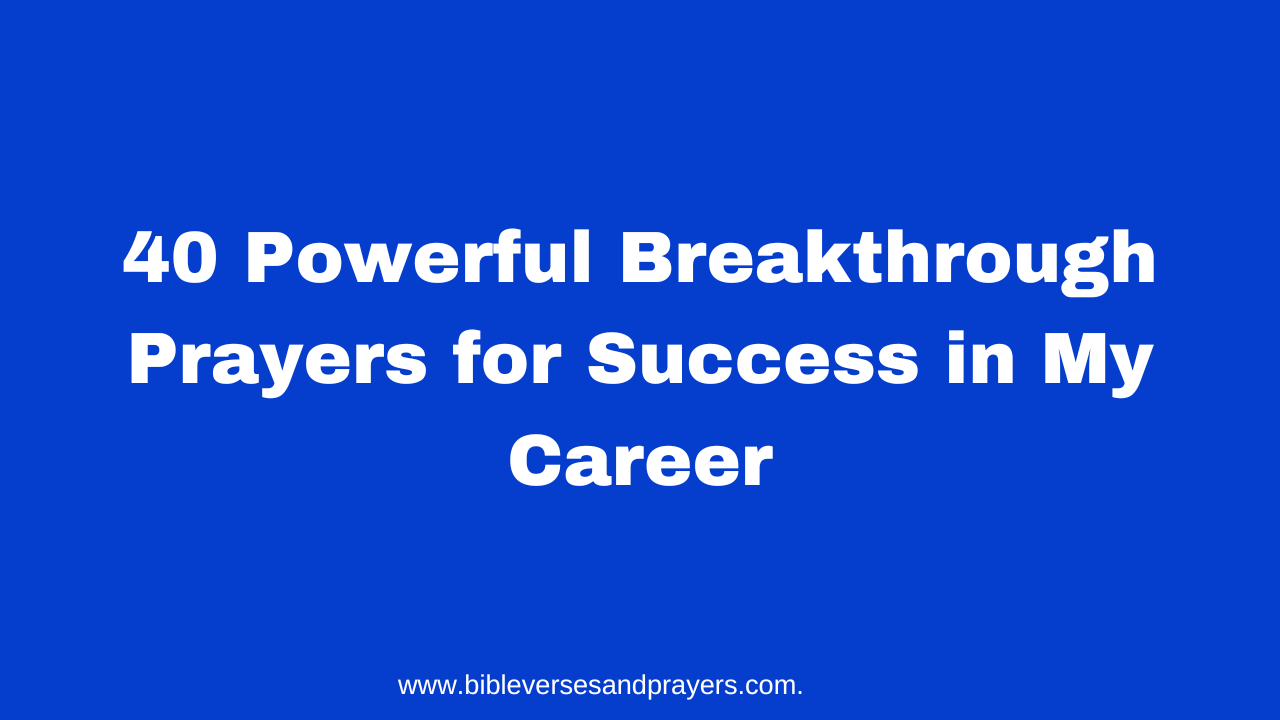 40 Powerful Breakthrough Prayers for Success in My Career