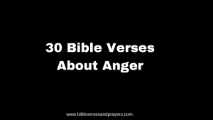 30 Bible Verses About Anger