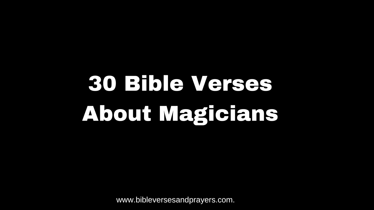 30 Bible Verses About Magicians
