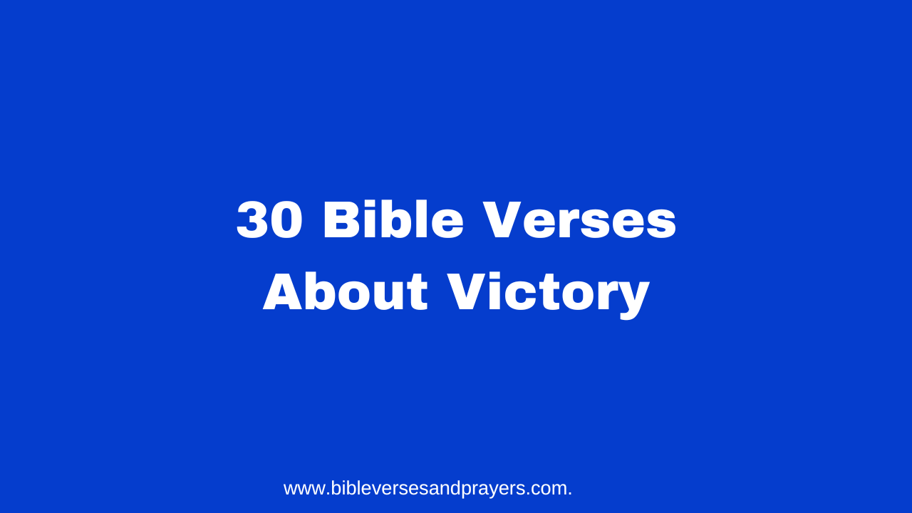 30 Bible Verses About Victory
