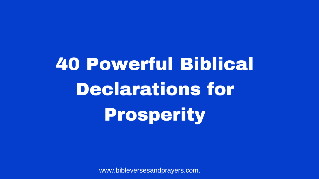 40 Powerful Biblical Declarations for Prosperity