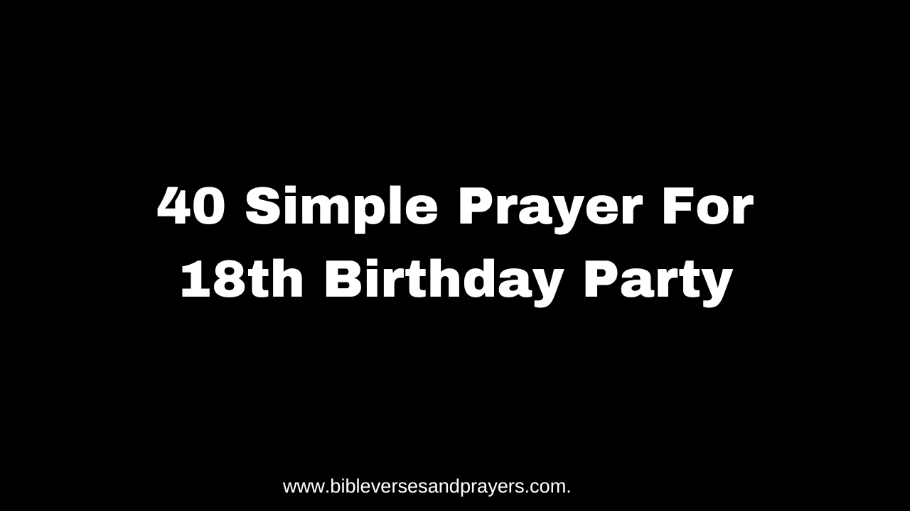 40 Simple Prayer For 18th Birthday Party
