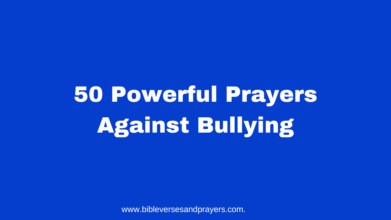 50 Powerful Prayers Against Bullying