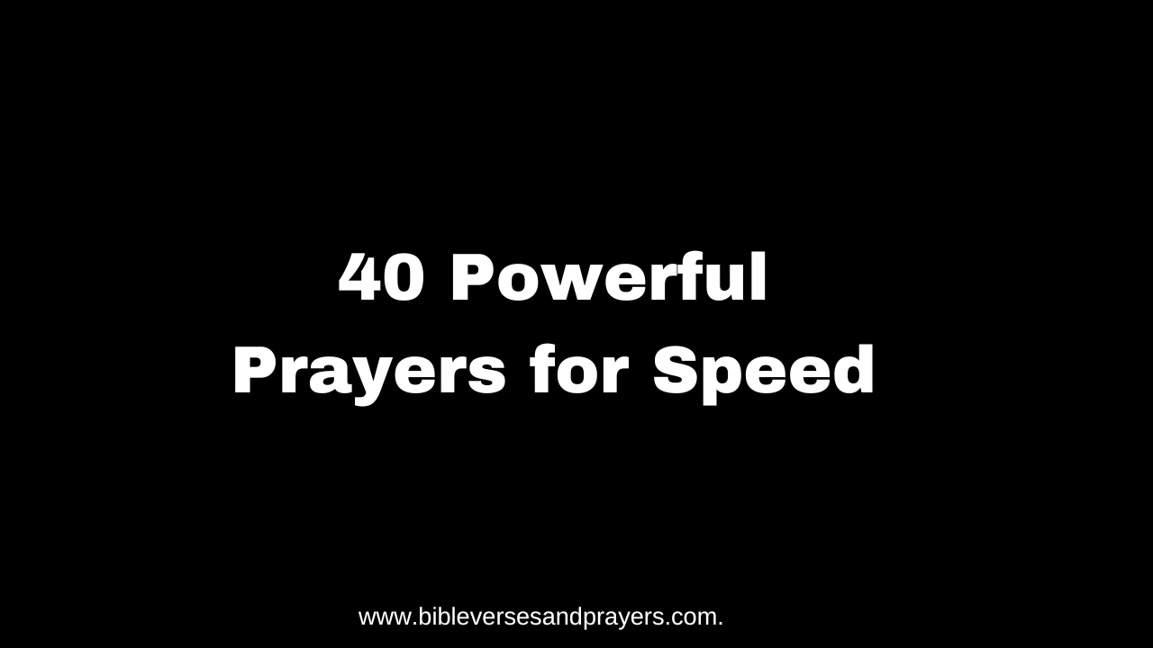 40 Powerful Prayers for Speed