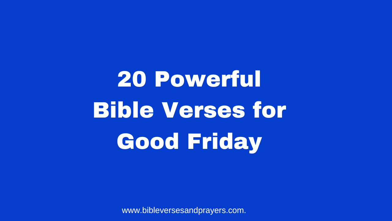20 Powerful Bible Verses for Good Friday