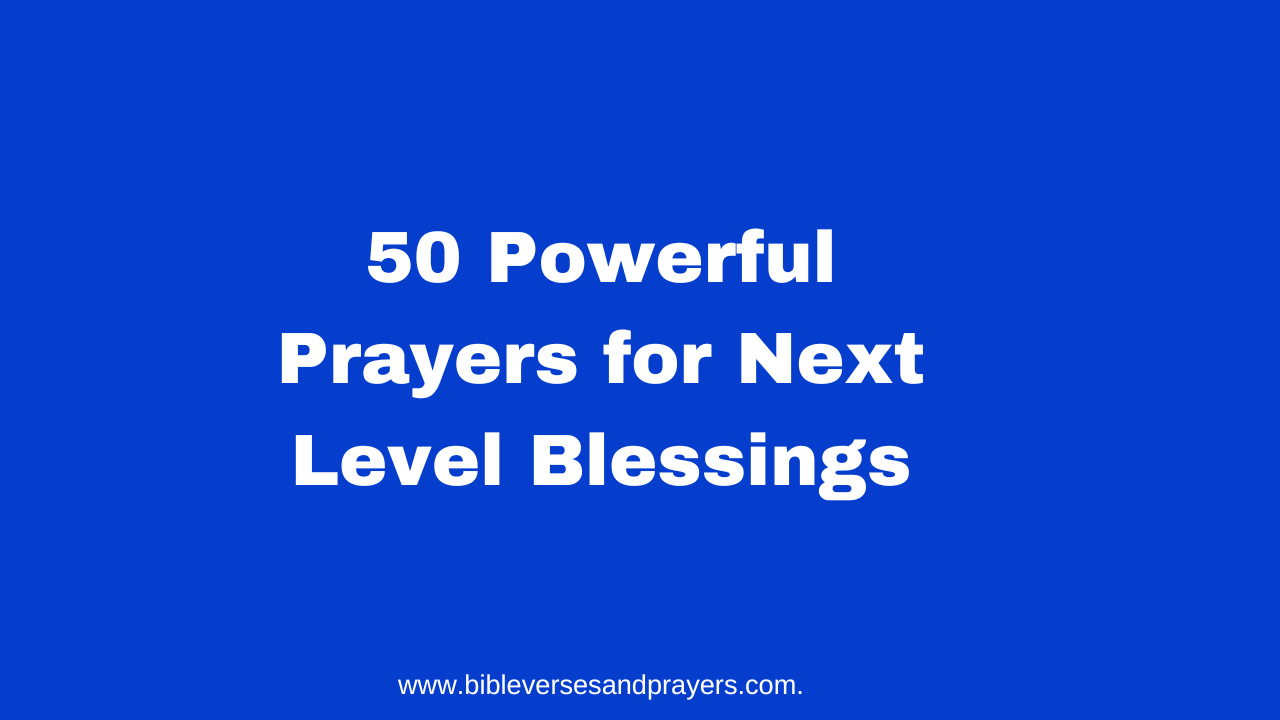 50 Powerful Prayers for Next Level Blessings