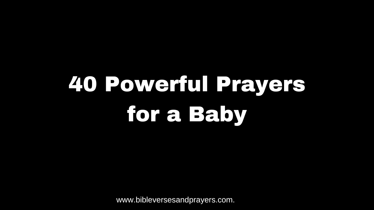 40 Powerful Prayers for a Baby