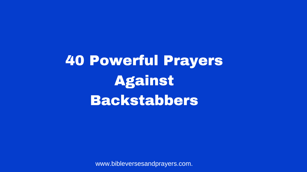 40 Powerful Prayers Against Backstabbers