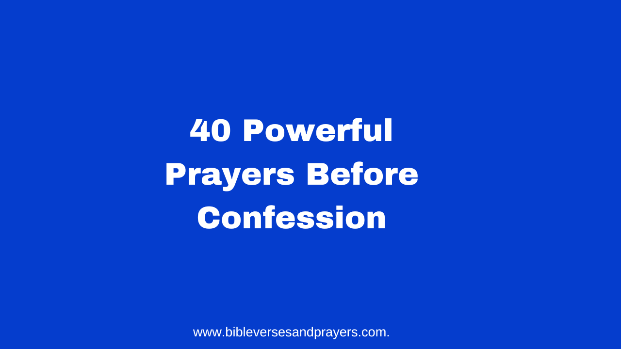 40 Powerful Prayers Before Confession