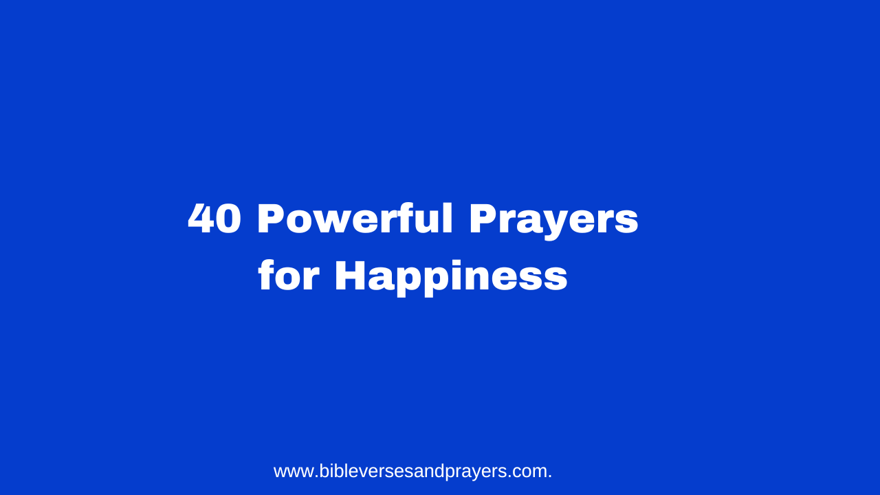 40 Powerful Prayers for Happiness