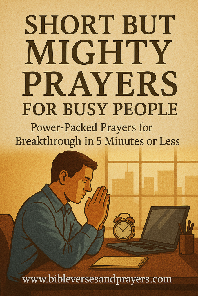 Short But Mighty Prayers For Busy People - Bible Verses & Prayers