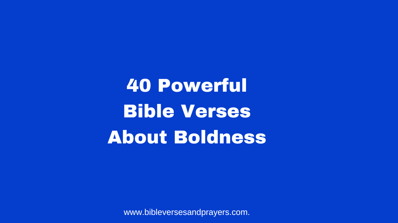 40 Powerful Bible Verses About Boldness