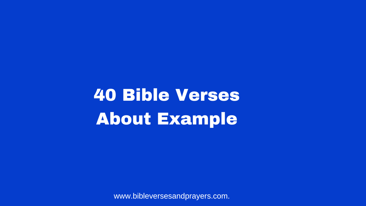40 Bible Verses About Example