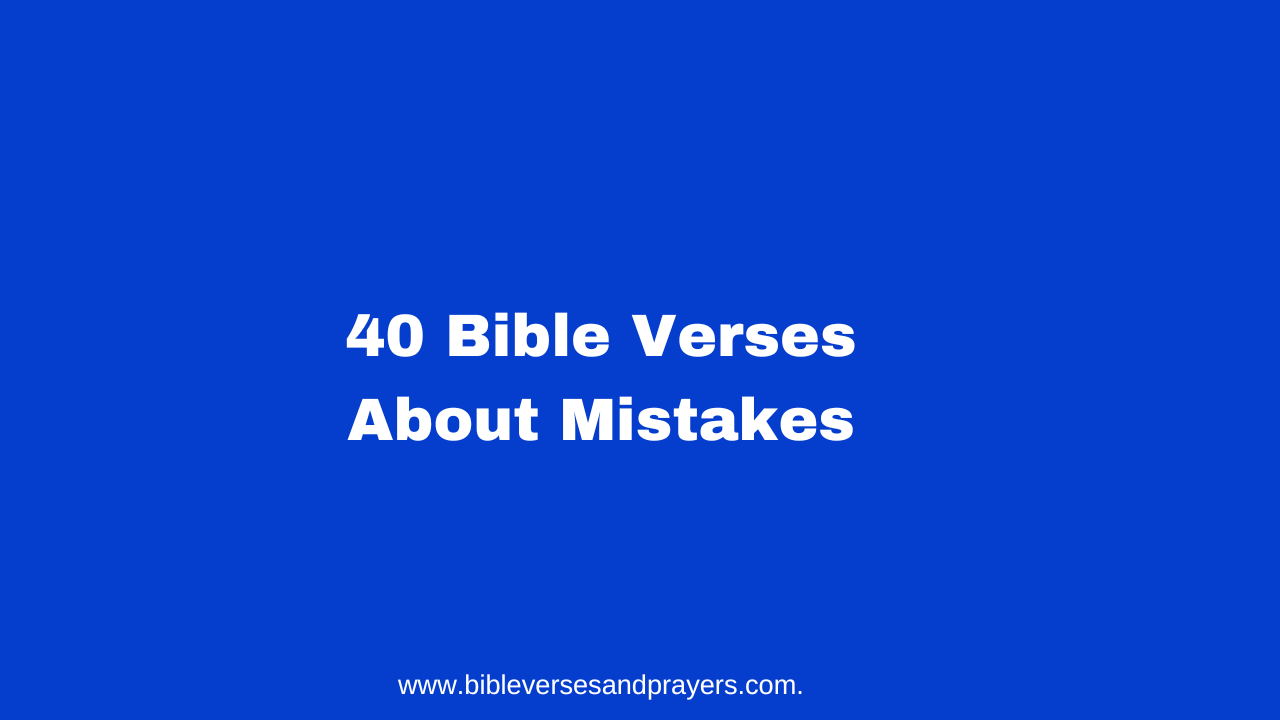 40 Bible Verses About Mistakes