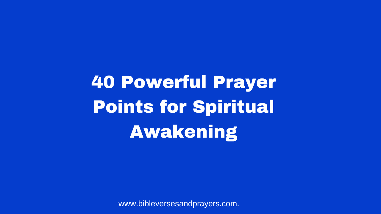 40 Powerful Prayer Points for Spiritual Awakening