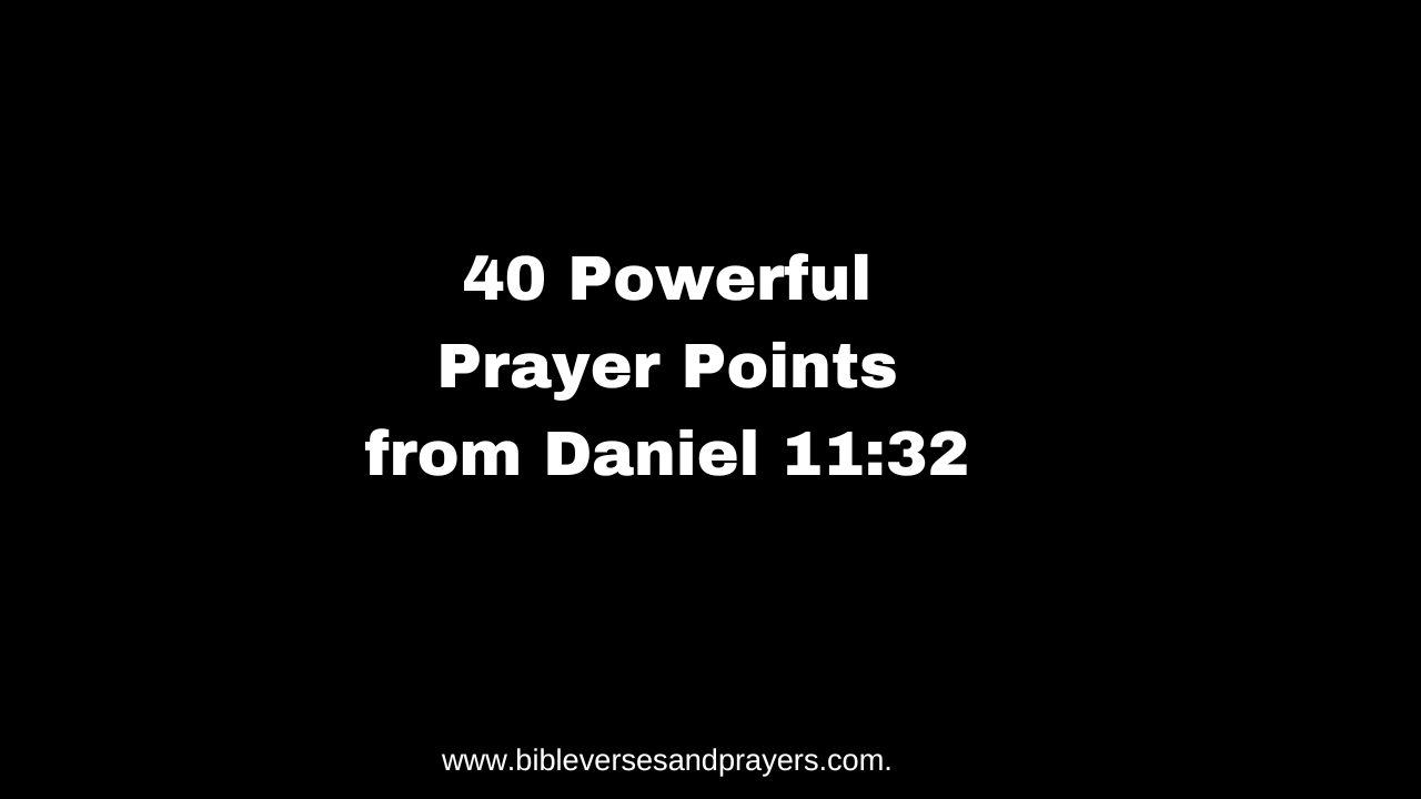 40 Powerful Prayer Points from Daniel 11:32
