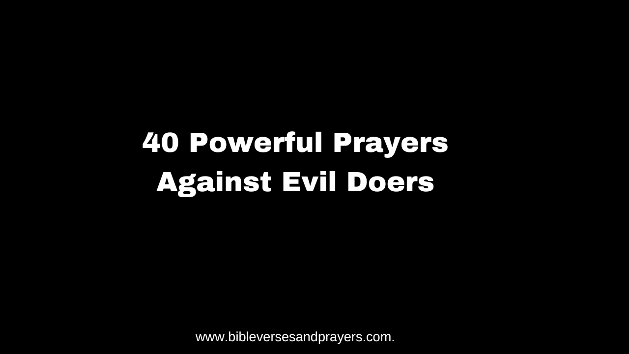 40 Powerful Prayers Against Evil Doers