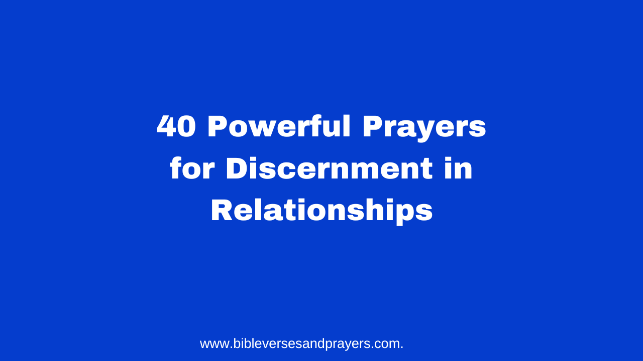 40 Powerful Prayers for Discernment in Relationships