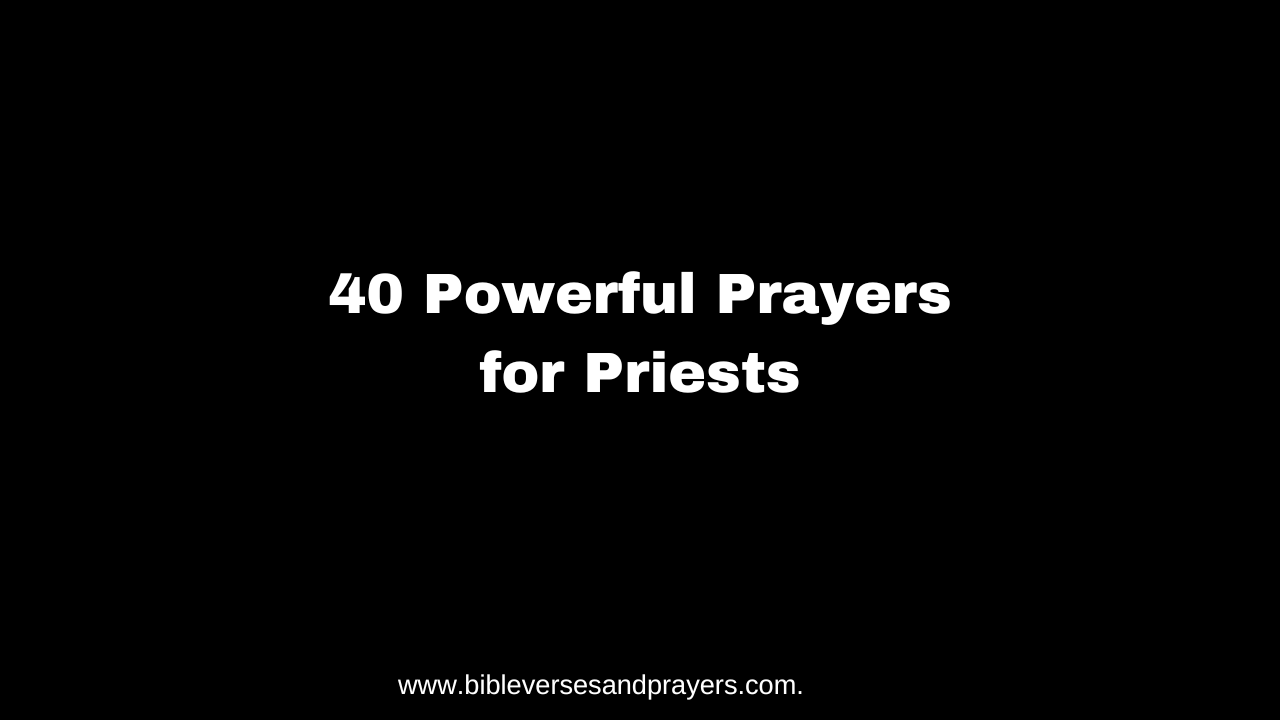 40 Powerful Prayers for Priests