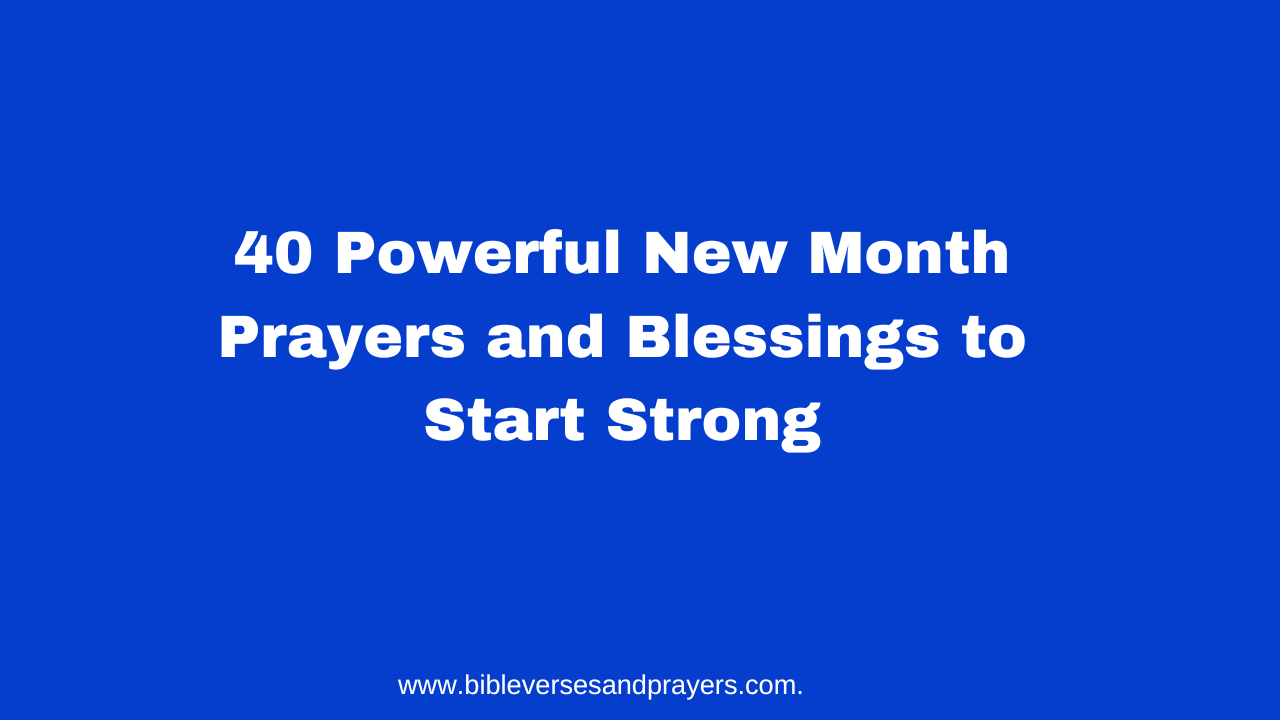 40 Powerful New Month Prayers and Blessings to Start Strong