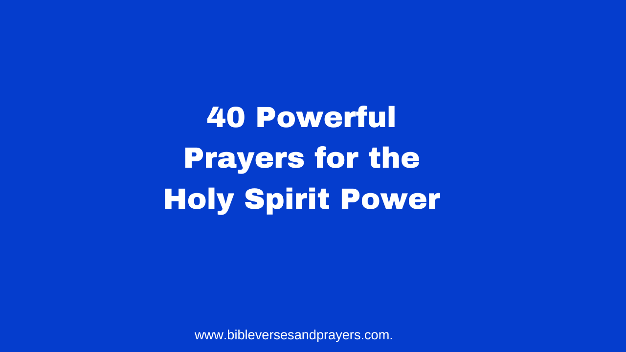 40 Powerful Prayers for the Holy Spirit Power