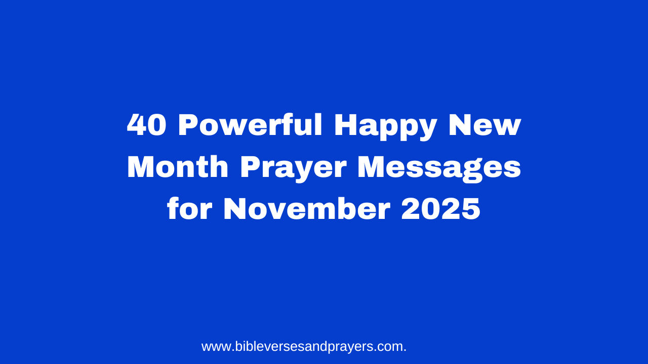 40 Powerful Happy New Month Prayer Messages for November 2025