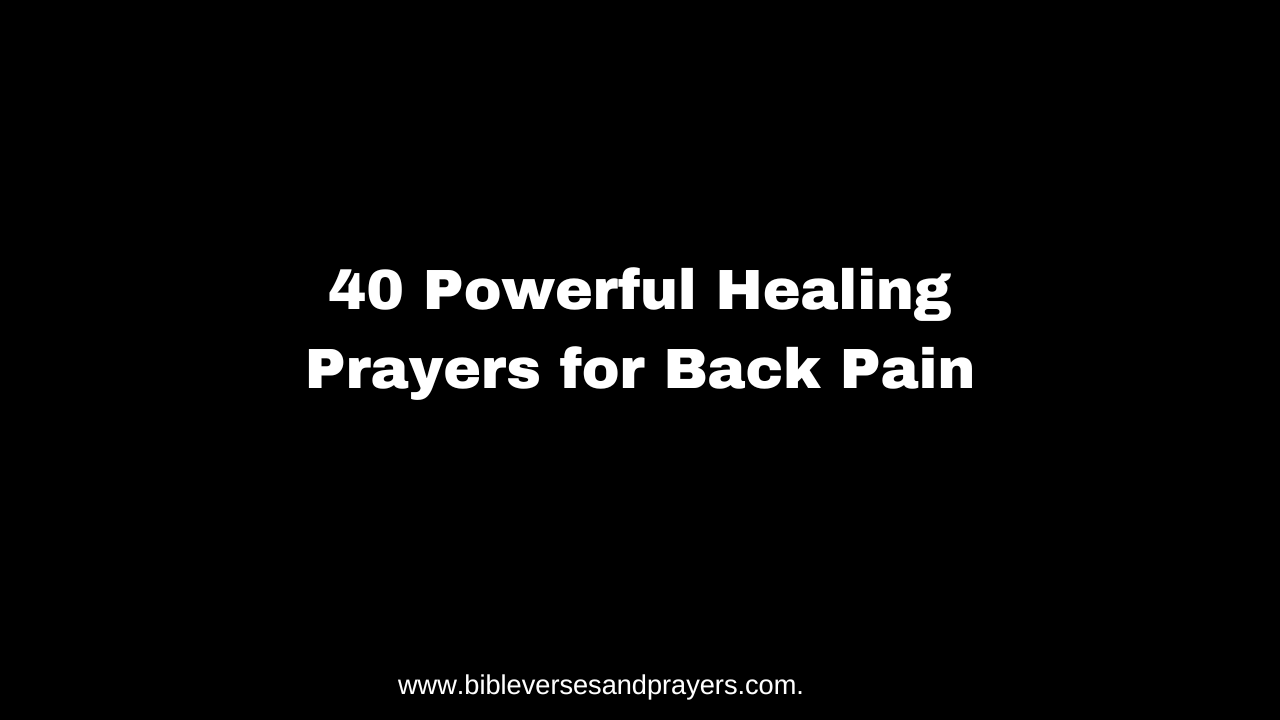 40 Powerful Healing Prayers for Back Pain