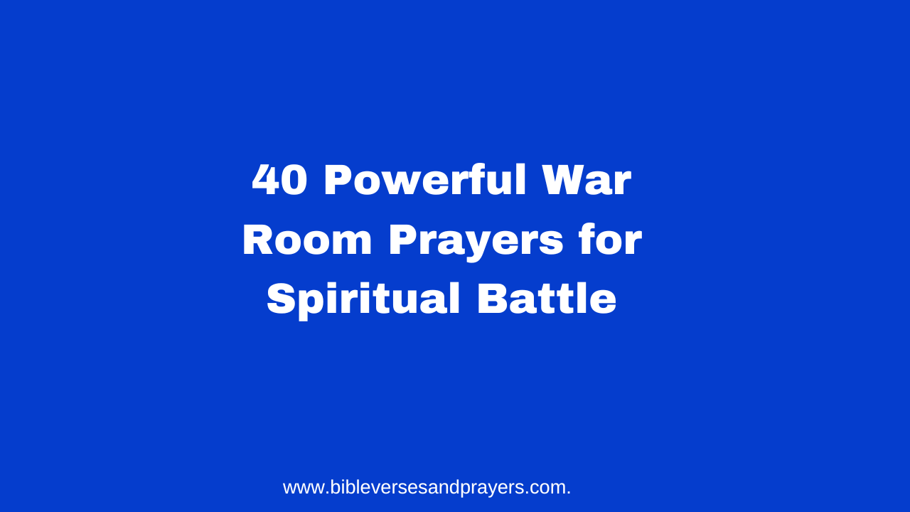 40 Powerful War Room Prayers for Spiritual Battle