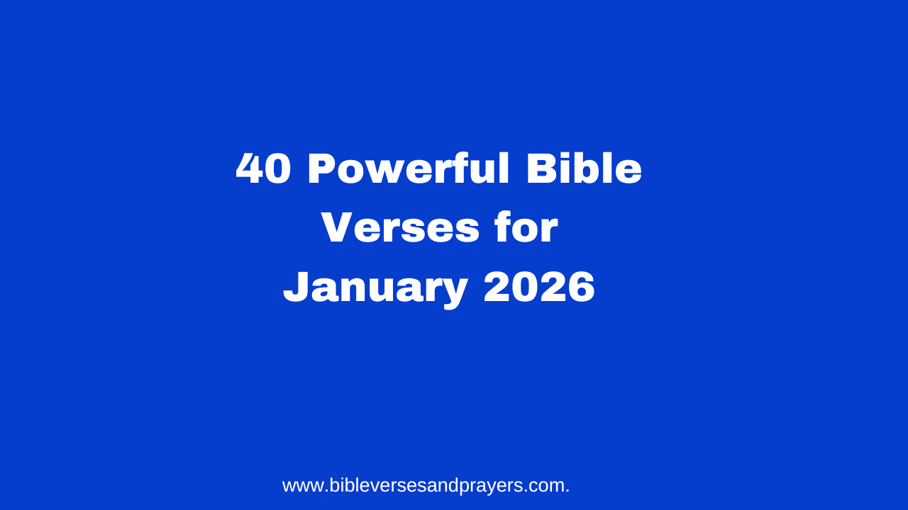 40 Powerful Bible Verses for January 2026