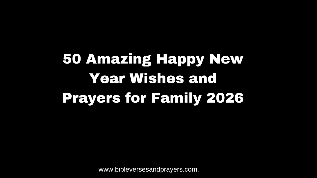 50 Amazing Happy New Year Wishes and Prayers for Family 2026