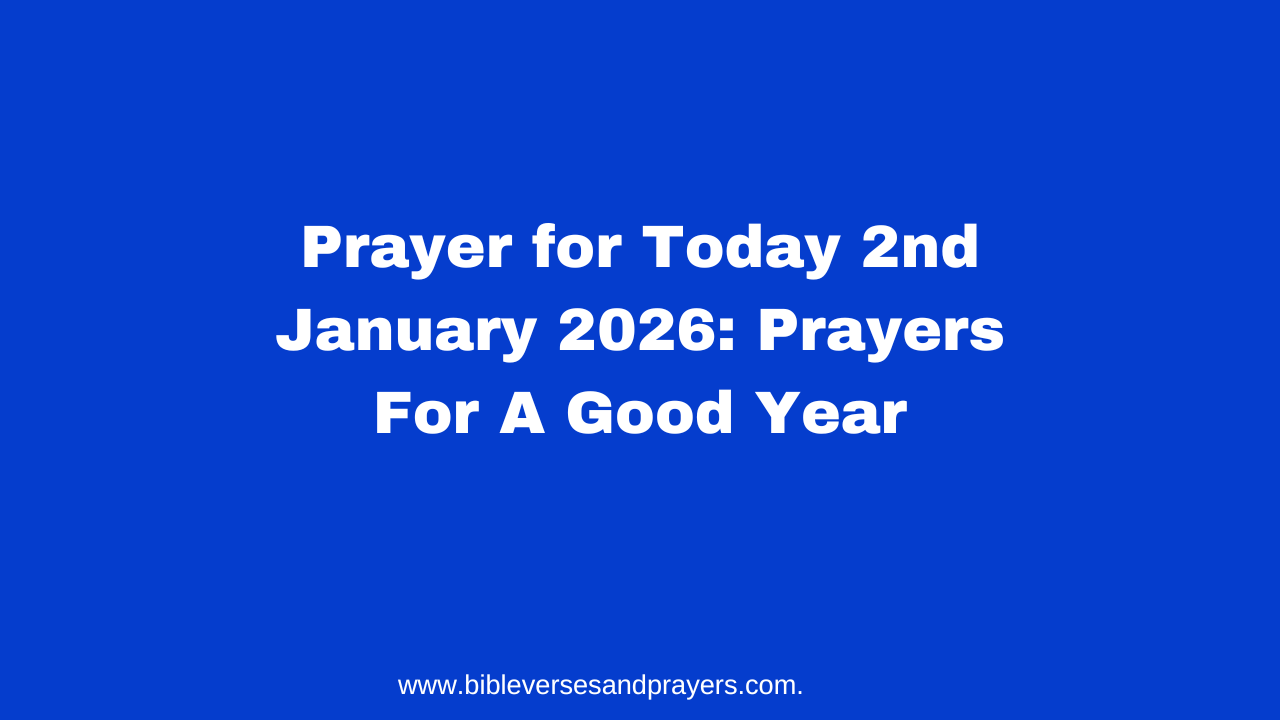 Prayer for Today 2nd January 2026: Prayers For A Good Year