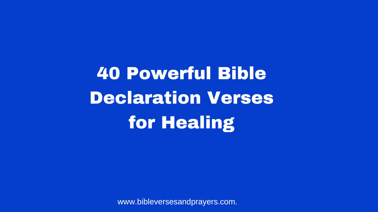 40 Powerful Bible Declaration Verses for Healing