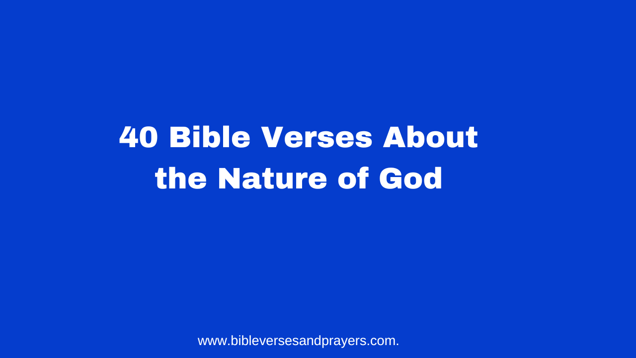 40 Bible Verses About the Nature of God