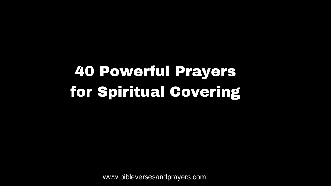 40 Powerful Prayers for Spiritual Covering