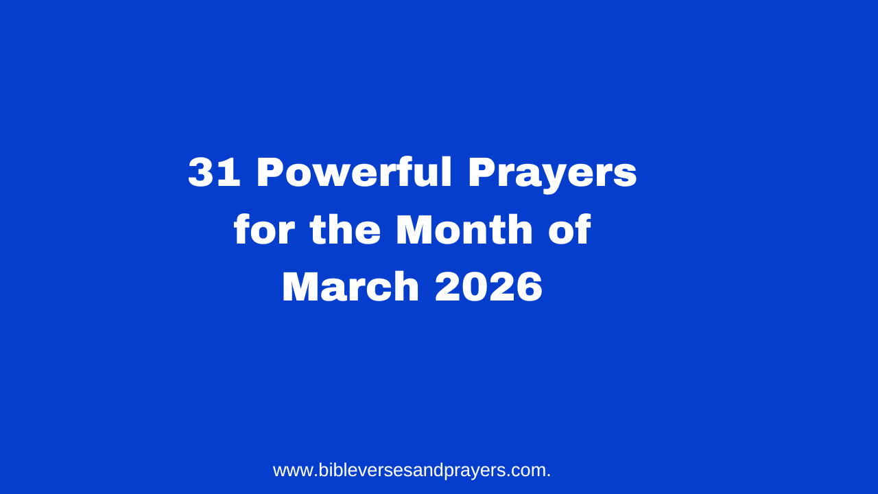 31 Powerful Prayers for the Month of March 2026