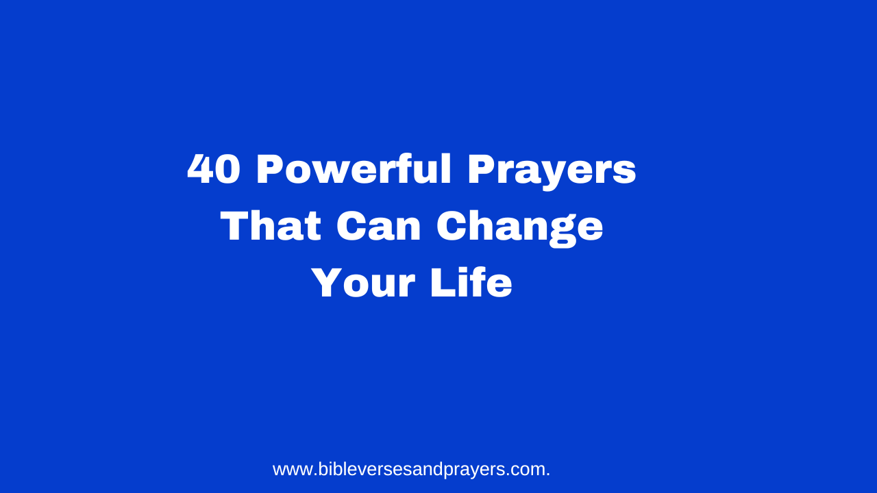 40 Powerful Prayers That Can Change Your Life