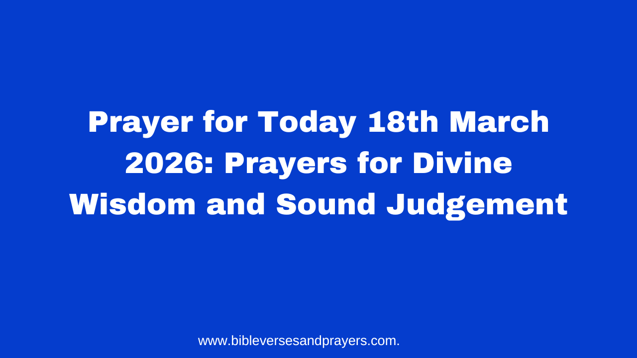 Prayer for Today 18th March 2026: Prayers for Divine Wisdom and Sound ...