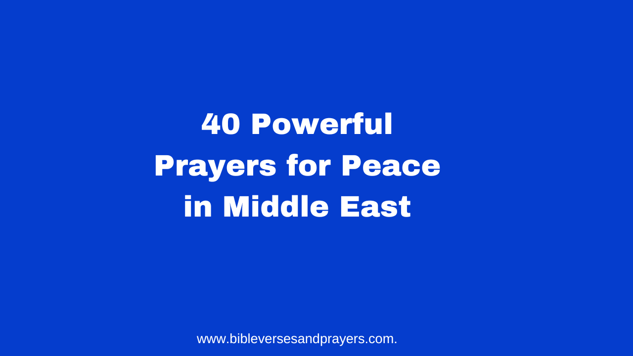 40 Powerful Prayers for Peace in Middle East