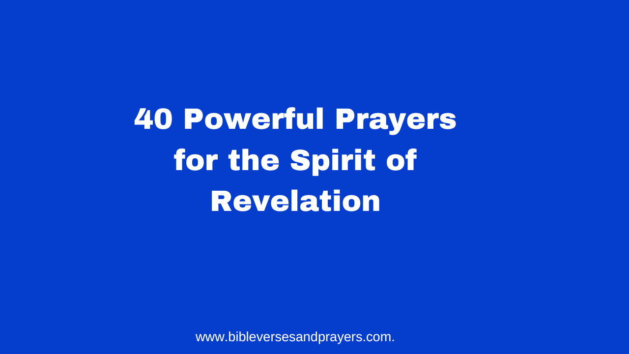 40 Powerful Prayers for the Spirit of Revelation