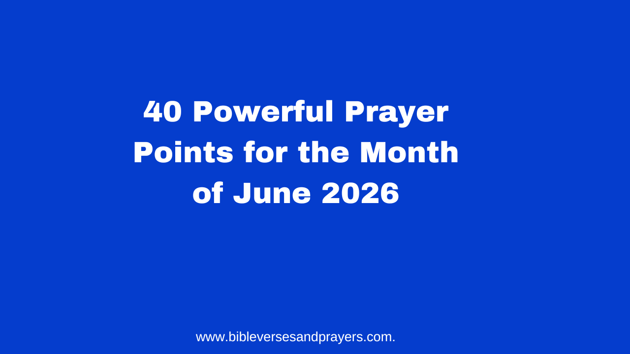40 Powerful Prayer Points for the Month of June 2026