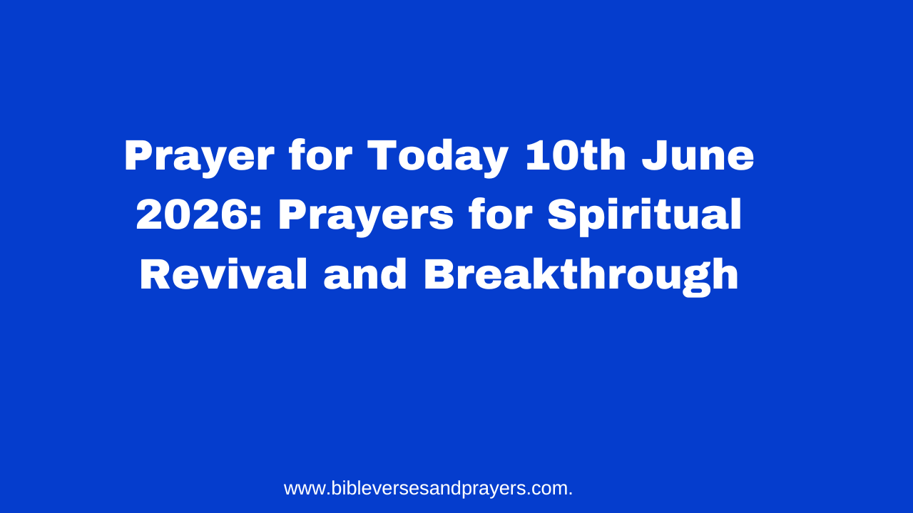 Prayer for Today 10th June 2026: Prayers for Spiritual Revival and ...