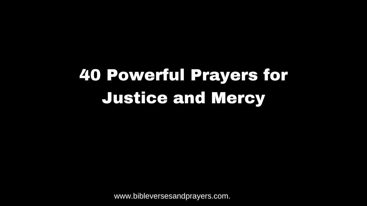 40 Powerful Prayers for Justice and Mercy